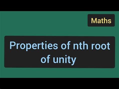 Properties Of The Nth Root Of Unity YouTube