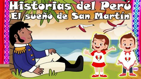 Historias Del Per El Sue O De San Mart N Youtube
