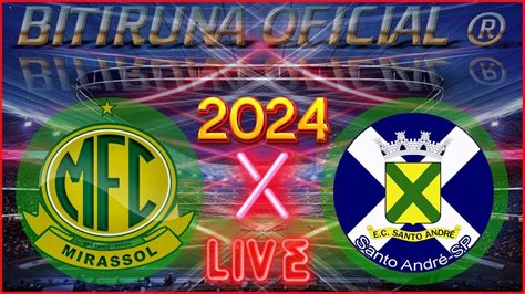 Mirassol x Santo André ao vivo Campeonato Paulista 2024 NARRAÇÃO
