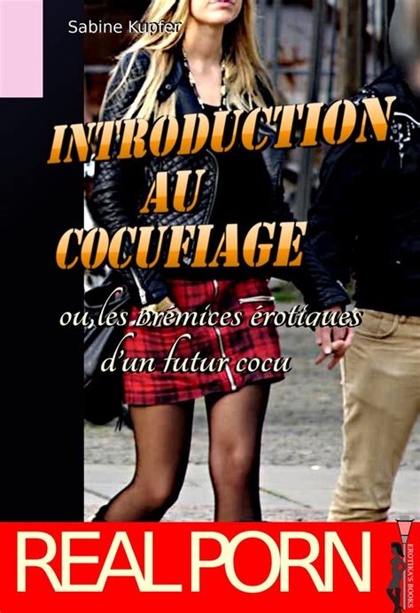 Introduction au cocufiage ou les prémices érotiques dun futur cocu