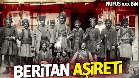 Beritan Aşireti Hakkında Bilinmeyenler kimdir YouTube