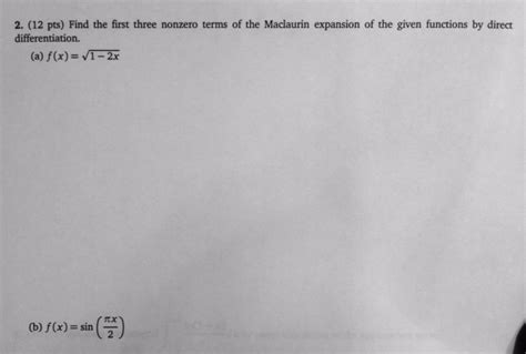 solved find the first three nonzero terms of the maclaurin