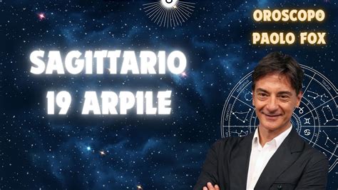 Sagittario Venerdì 19 04 2024 Oroscopo di Paolo Fox Panorama