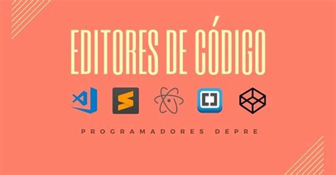 As 5 Melhores Opções de Editores de Código Programadores Deprê