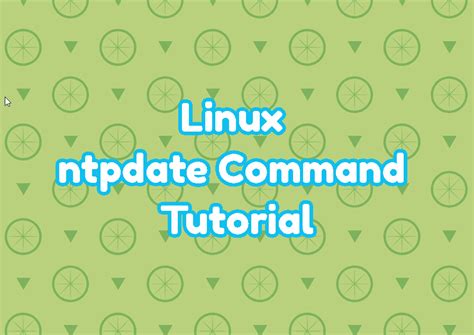 Linux Ntpdate Command Tutorial LinuxTect