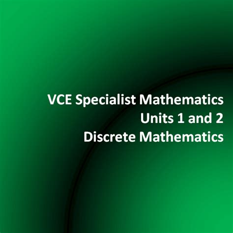 vce specialist mathematics units 1 and 2 discrete mathematics iitutor
