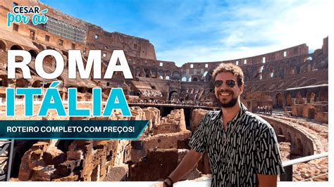 ROMA ITÁLIA O QUE FAZER em 4 DIAS MELHORES PASSEIOS e ONDE COMER