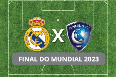 Real Madrid E Al Hilal Disputam Titulo Do Mundial De Clubes 2023 No