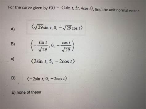 solved for the curve given by r t 4sin t 5t 4cos t