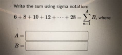 solved write the sum using sigma notation