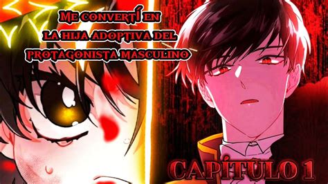 CAPÍTULO 1 ME CONVERTÍ EN LA HIJA ADOPTIVA DEL PROTAGONISTA