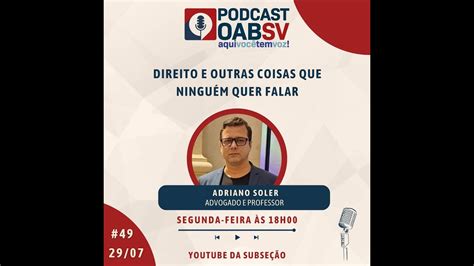 PODCAST OAB SV DIREITO E OUTRAS COISAS QUE NINGUÉM QUER FALAR 49