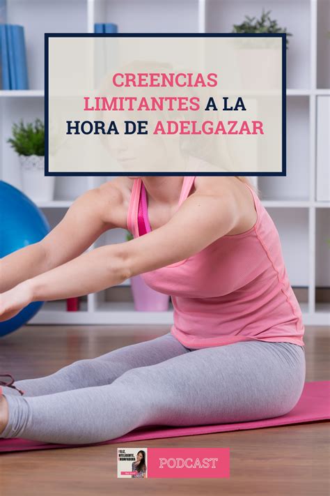 051 Creencias Limitantes A La Hora De Adelgazar Artofit
