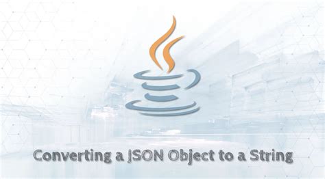 converting a json object to a string in java