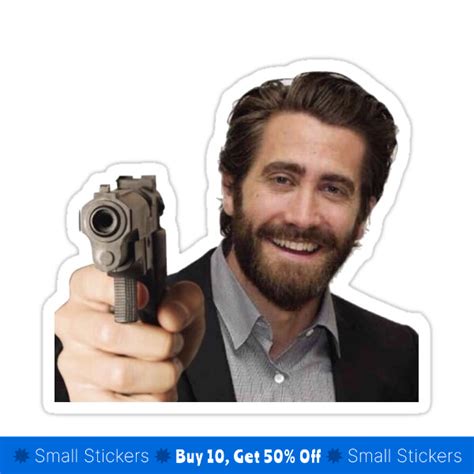 Jake Gyllenhaal Pointing A Gun At You Sticker By Amayoros Artofit