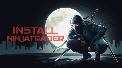 How To Install Ninjatrader In A Complete Guide