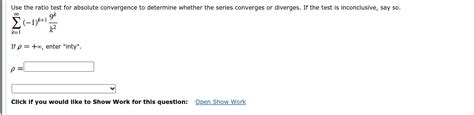 Solved Use The Ratio Test For Absolute Convergence To Chegg