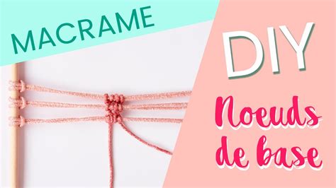 Technique Apprendre les 11 Noeuds de Base en Macramé YouTube
