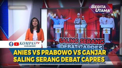 PANAS Anies VS Prabowo VS Ganjar Saling Serang Debat Capres YouTube