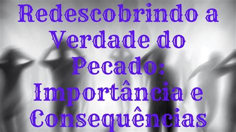 A Deturpa O Da Doutrina B Blica Do Pecado Entenda A Import Ncia E As