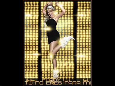 Fanny Lu Tu No Eres Para Mi YouTube