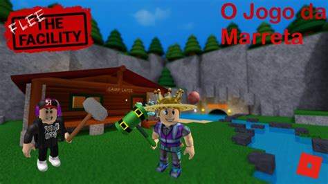 O Jogo Da Marreta Flee The Facility Roblox Edukhifi Youtube