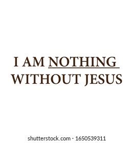 Nothing Without Jesus Christian Quote Typography Stock Vector Royalty