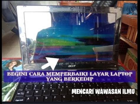 CARA MEMPERBAIKI LCD LAPTOP YANG BERKEDIP YouTube