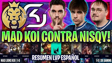 EL MAD LIONS KOI DE ELYOYA SE ENFRENTA A NISQY MDK Vs SK RESUMEN LEC