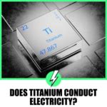 Does Titanium Conduct Electricity A Comprehensive Analysis 1st