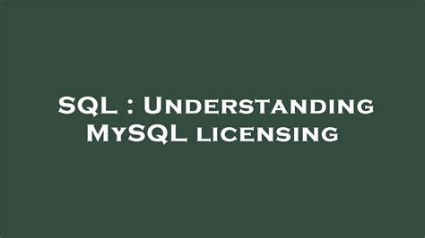 sql understanding mysql licensing youtube
