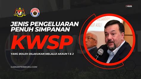 KWSP Jenis Pengeluaran Penuh Melalui Akaun 1 Akaun 2 Carianterbaru