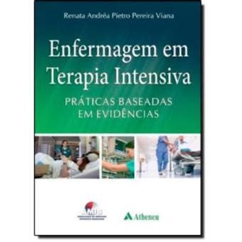 Enfermagem Em Terapia Intensiva Práticas Baseadas Em Evidência Renata