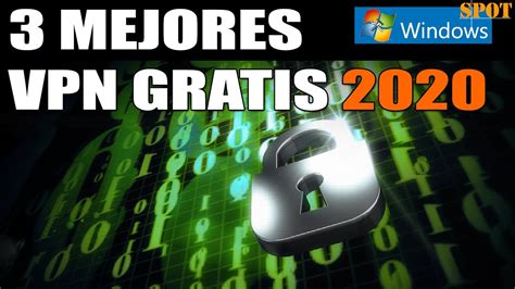 Los 3 Mejores VPN Gratis De 2020 Red Privada Virtual YouTube