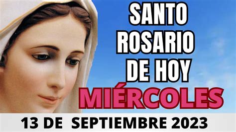 Santo Rosario de HOY Miércoles 13 de Septiembre 2023MISTERIOS