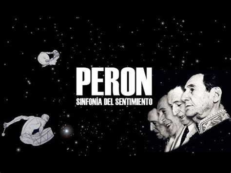 Perón Sinfonía del Sentimiento Leonardo Favio COMPLETO YouTube