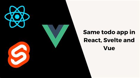 Simple Todo App In React Svelte And Vue React Svelte Vue Youtube