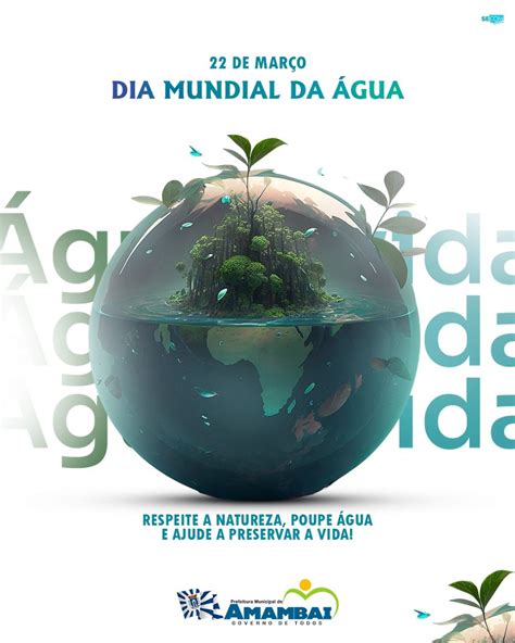 Dia Mundial da Água Acelerando Mudanças Seja a mudança que você
