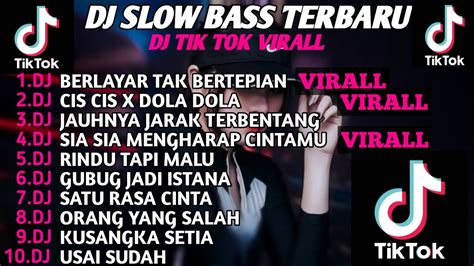 DJ SLOW BASS TERBARU 2024 DJ VIRAL TIK TOK FULL BASS DJ BERLAYAR TAK