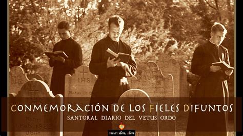2 de noviembre Conmemoración de los fieles difuntos Vetus Ordo P