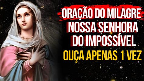 NOSSA SENHORA DO IMPOSSÍVEL está te TRAZENDO UM MILAGRE Apenas RECEBA