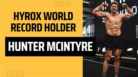 Hunter McIntyre HYROX World Champion And World Record Holder YouTube