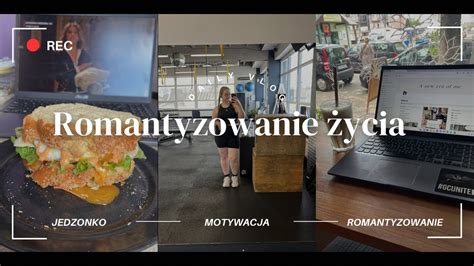 Jak romantyzować życie DAILY VLOG YouTube