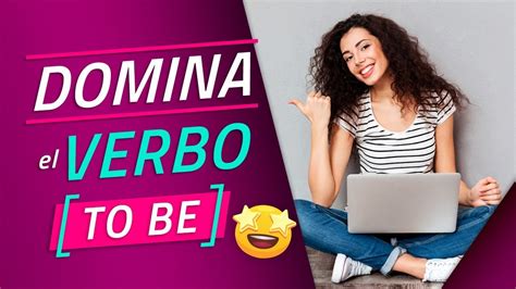 DOMINA EL VERBO TO BE DE UNA VEZ POR TODAS YouTube