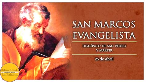El Santo Del Día De Hoy 25 De Abril San Marcos Evangelista