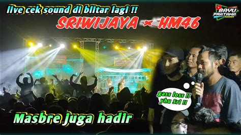 Cek Sound Sriwijaya Kedatangan Masbre Mangkasari Di Sidomulyo