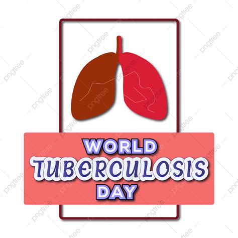 Tuberculosis Clipart Hd PNG World Tuberculosis Day With Red Decorative