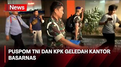 Puspom TNI Dan KPK Geledah Kantor Basarnas Penyidik Sita Sejumlah