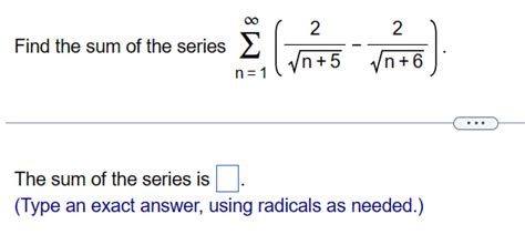 solved find the sum of the series ∑n 1∞ n 52−n 62 the sum