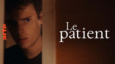 Le patient Netflix où revoir le film d Arte Breakflip Awé Vous